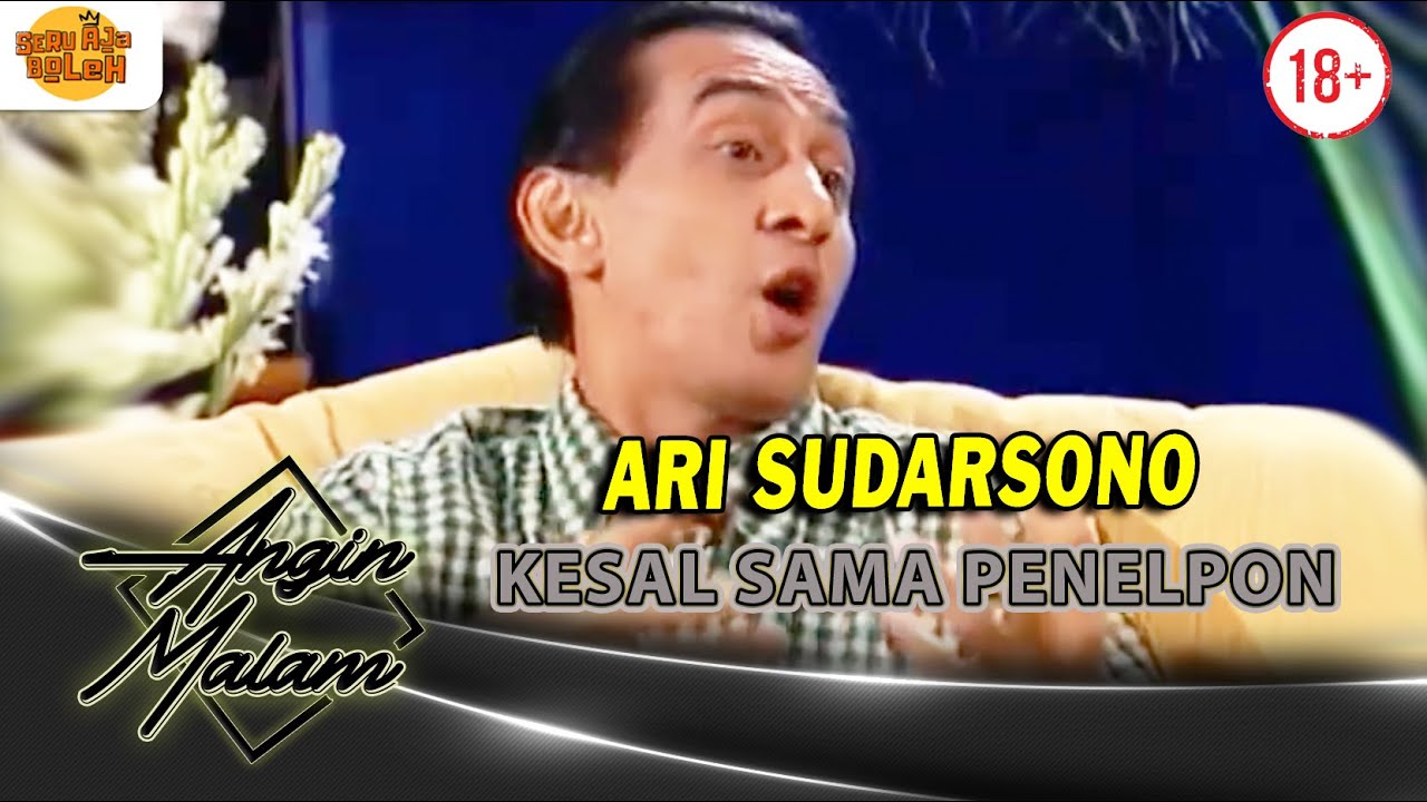 ARI SUDARSONO KESAL SAMA PENELPON YANG TIDAK MENYIMAK PERKATAANNYA ...