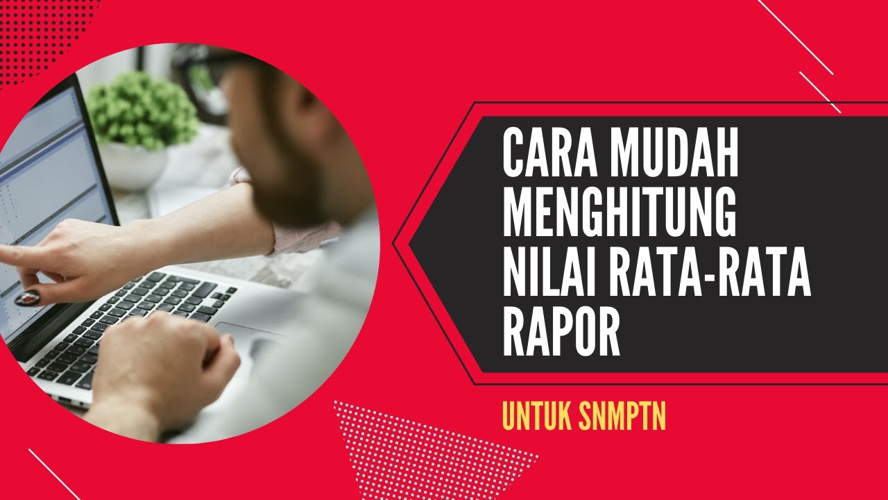 Cara Mudah Menghitung Nilai Rata-Rata Rapor SNMPTN - YouTube
