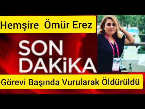 Hemşire Ömür Erez Görevi Başında Hayata Veda Etti