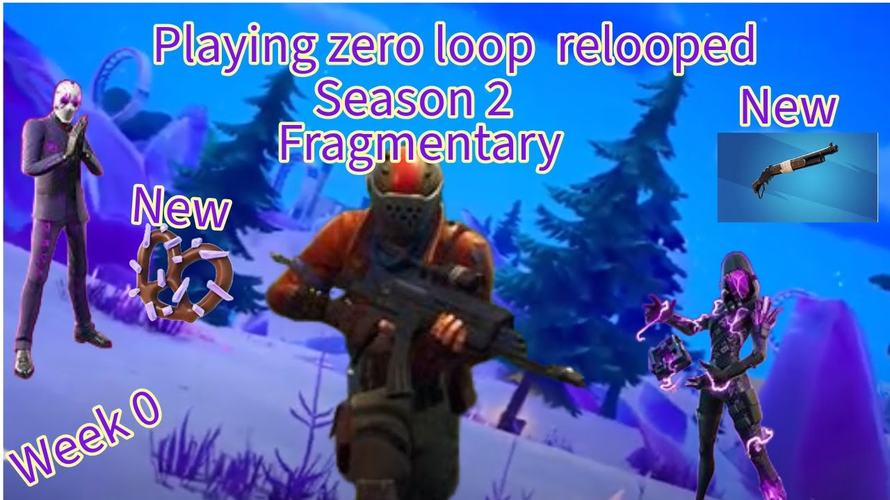 Playing zero loop relooped season 2 - YouTube