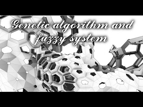 Genetic Algorithm and Fuzzy System (Part 1) - YouTube