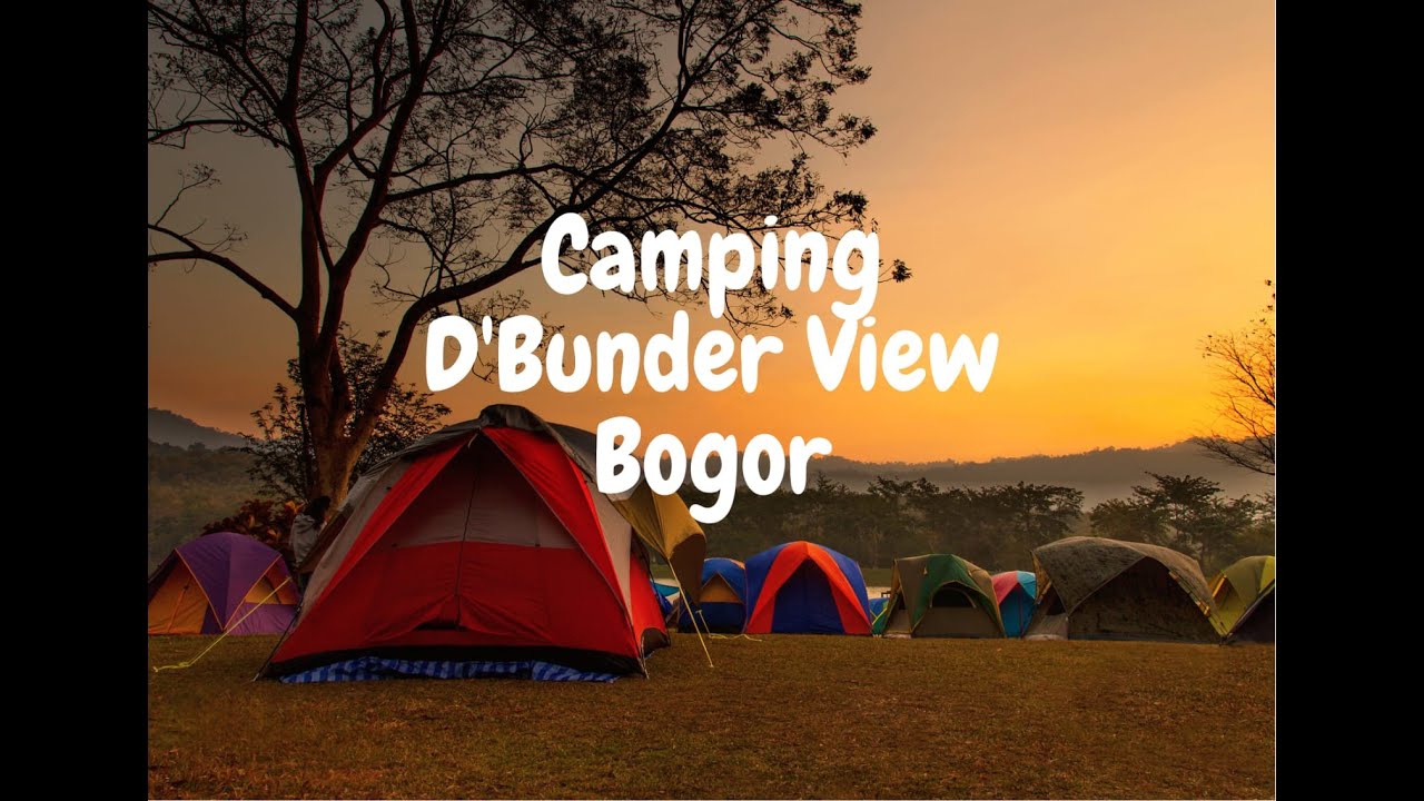Camping D'bunder View gunung bunder Bogor - YouTube