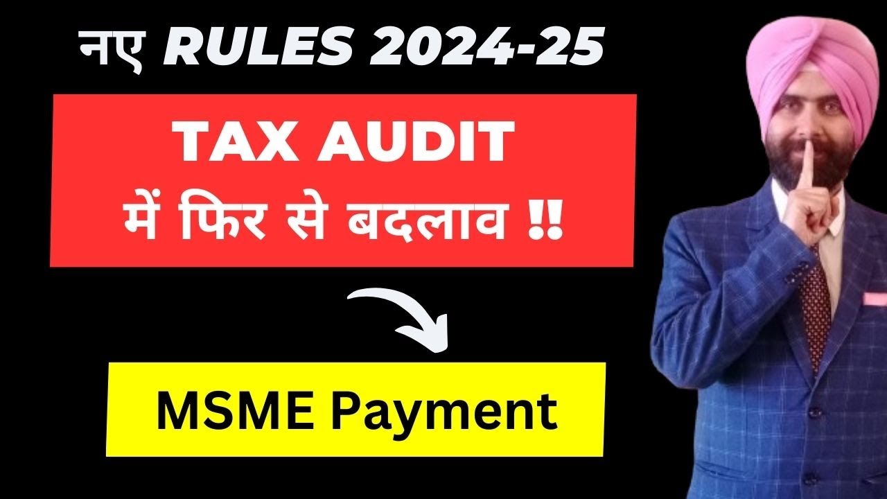 Tax Audit New Change MSME payment new update 43bh AY 2024-25 I INCOME ...