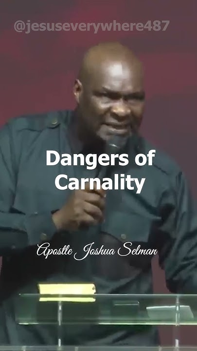 Dangers of Carnality | Apostle Joshua Selman - YouTube