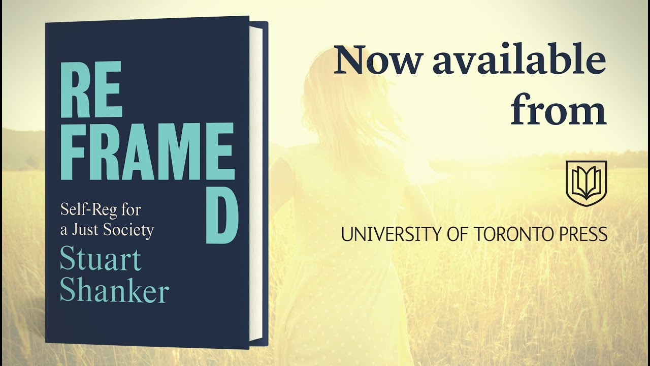 Reframed by Stuart Shanker | Book Trailer | University of Toronto Press ...