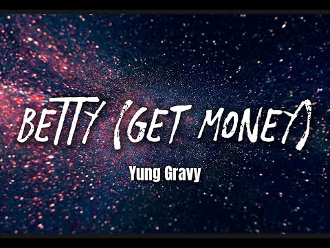 Yung gravy - Betty "get money" (Lyrics) - YouTube