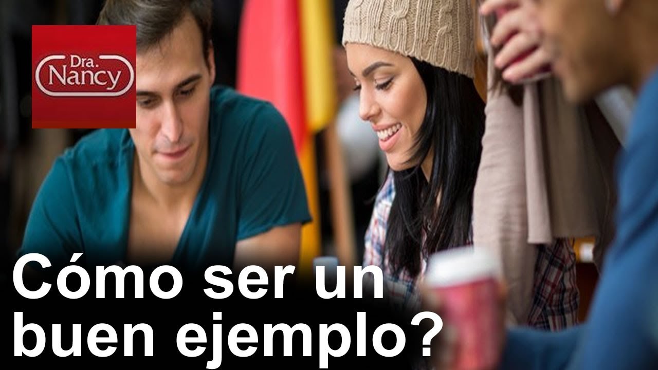 Cómo ser un buen ejemplo para las demás personas? - YouTube