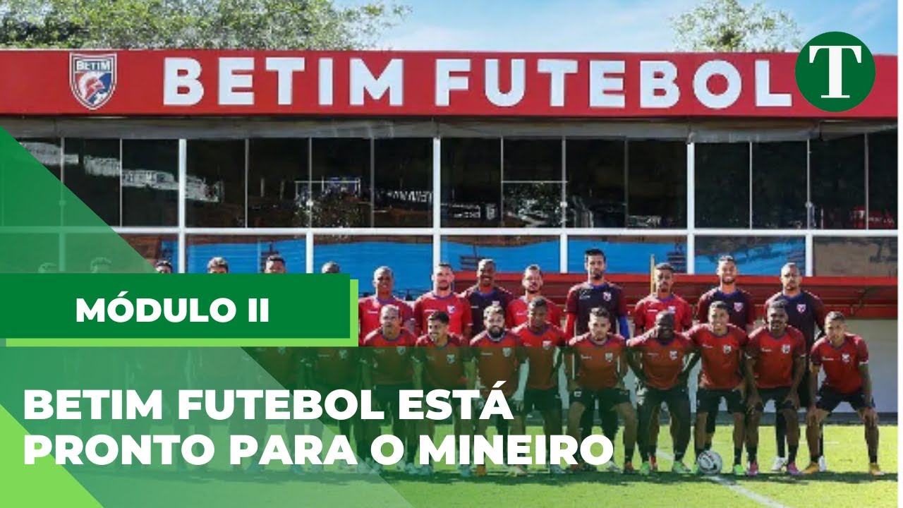 BETIM FUTEBOL inicia sua campanha no MÓDULO II do CAMPEONATO MINEIRO ...