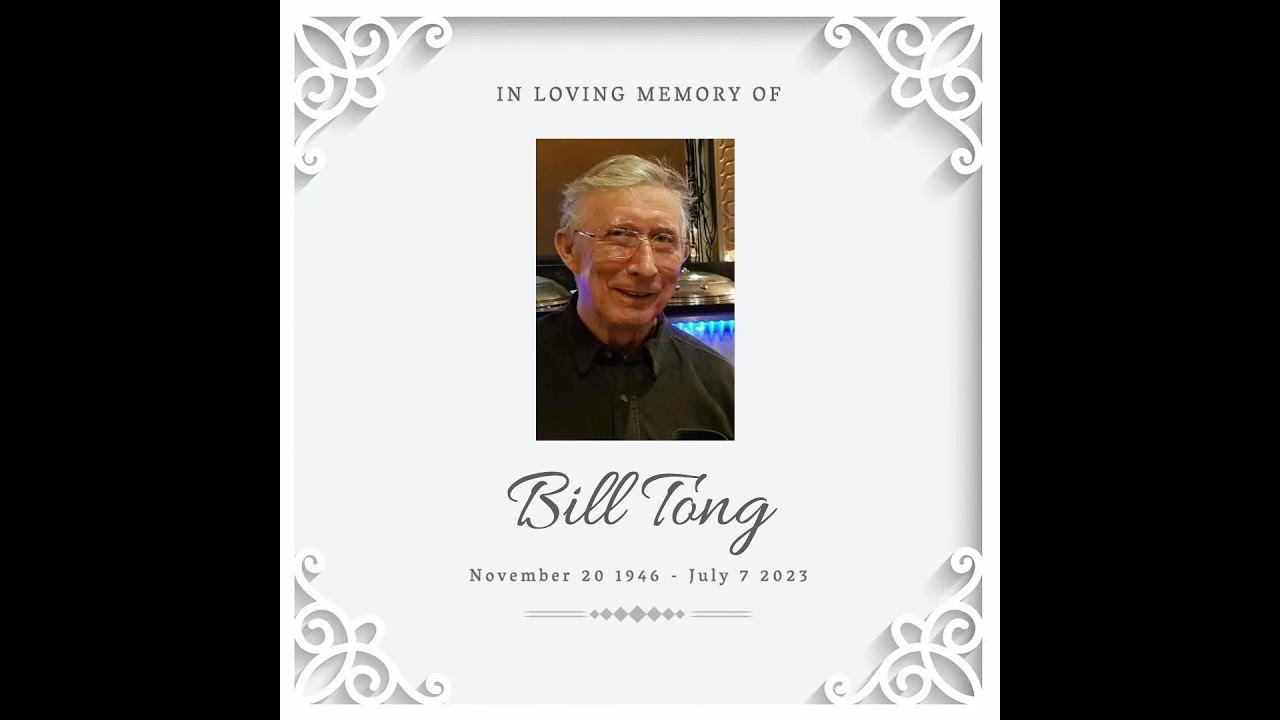 In Loving Memory of Bill Tong - YouTube