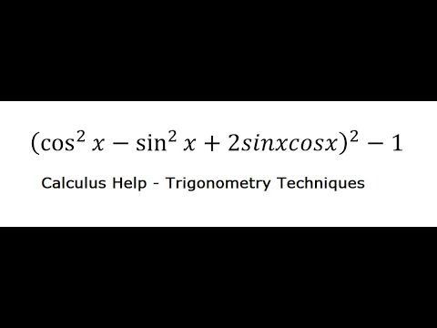Trigonometry Help: Simplify the function: (cos^2⁡x-sin^2⁡x+2sinxcosx)^2 ...