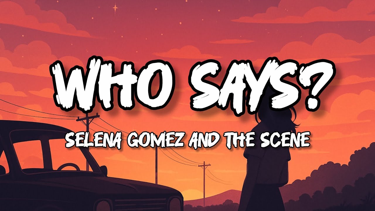 Who Says - Selena Gomez (Lyrical Video) #lyrics #whosays #selenagomez ...