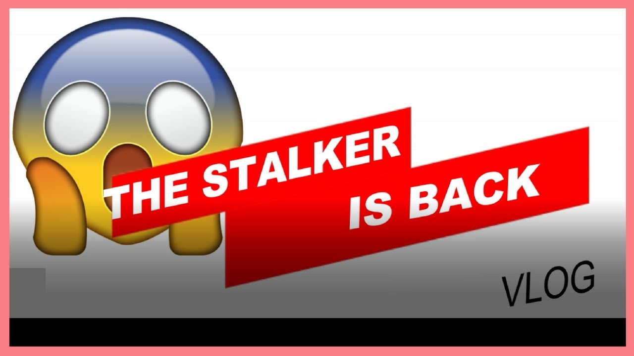 The Stalker is Back! #Vlog - YouTube