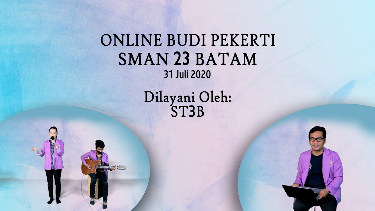 Ibadah Online Budi Pekerti SMA N 23 Batam | 31 Juli 2020 | BERSAMA ST3B ...