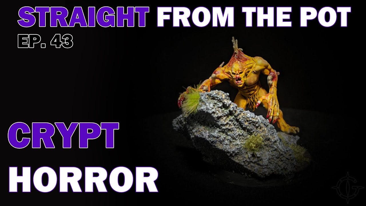 How to Paint a Crypt Horror: Straight From The Pot Episode 43 - YouTube