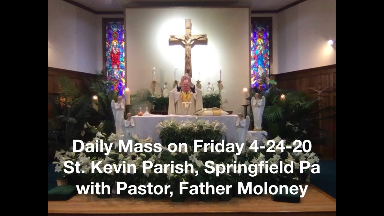 4-24-20 Father Moloney, Pastor of St. Kevin Parish in Springfield PA ...