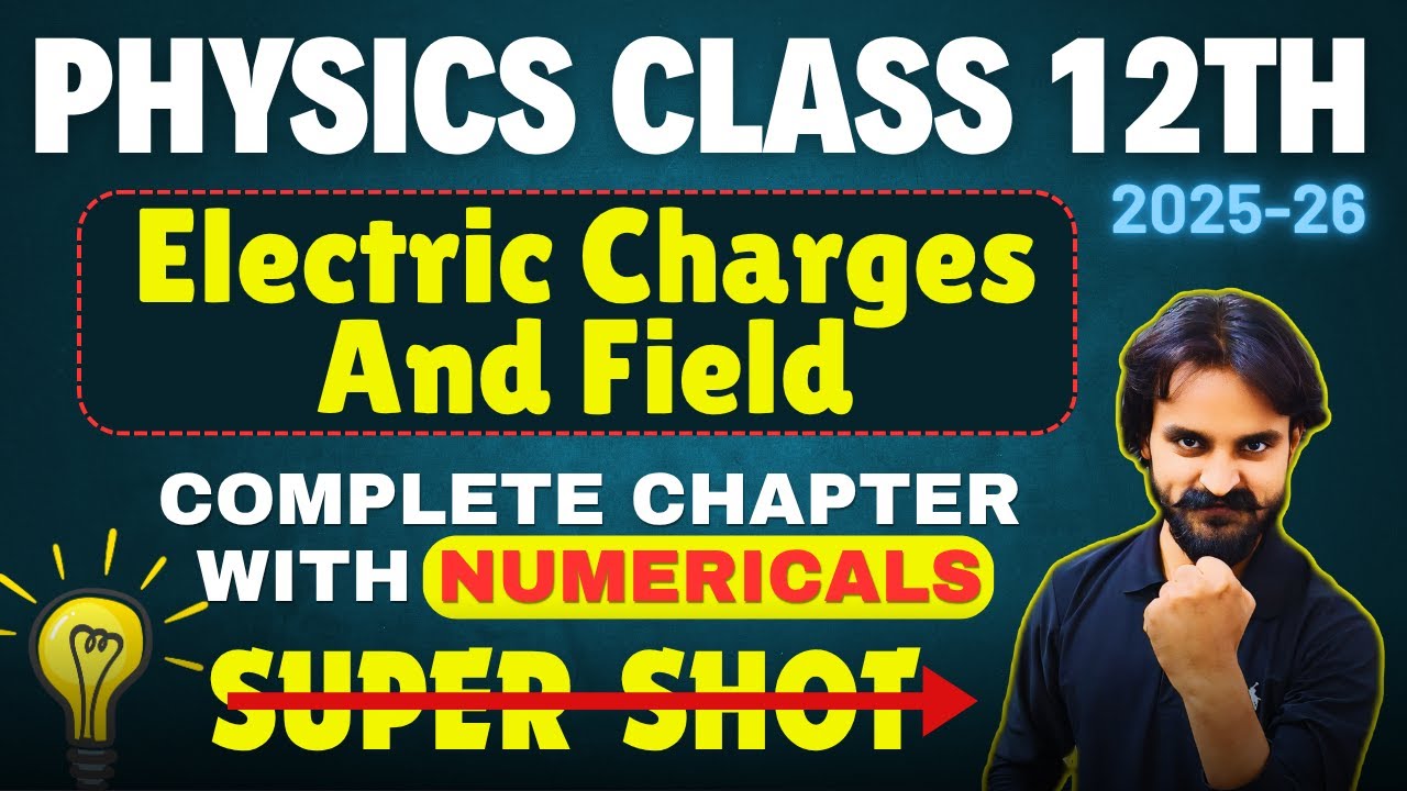 Electric Charges and Fields Class 12 One Shot 🔥| NCERT + Derivations + Numericals |Physics ...
