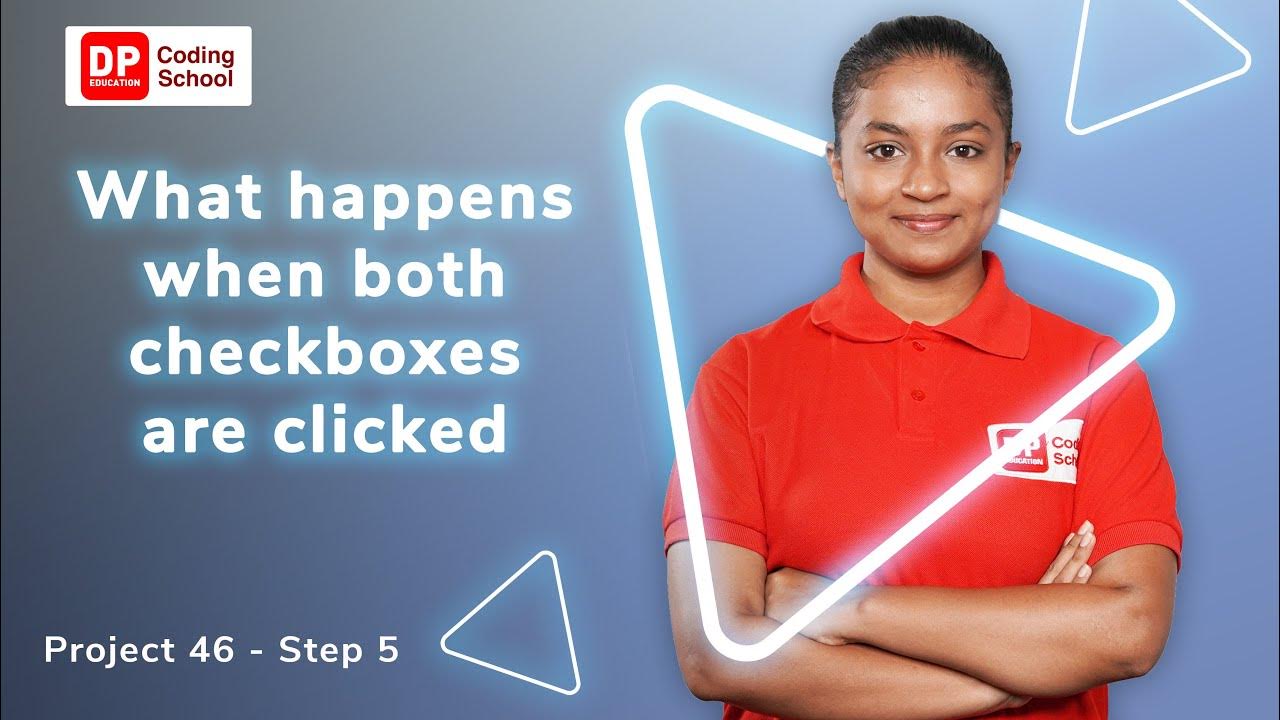 Project 46 Step 5 - What happens when both checkboxes are clicked - YouTube