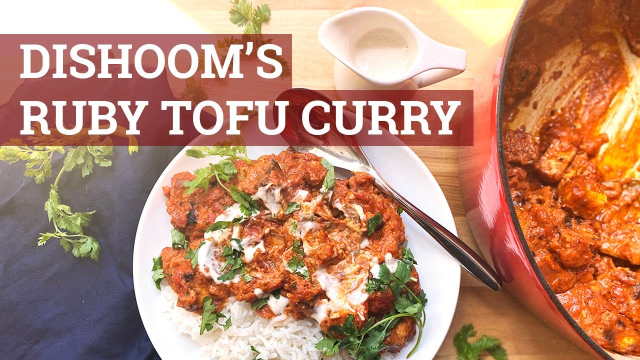 DISHOOM'S RUBY TOFU CURRY | V/GF - YouTube
