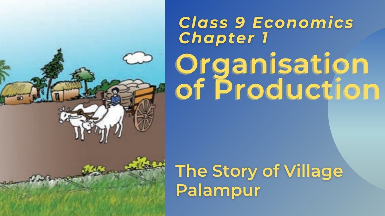 Organisation of Production - The Story of Village Palampur | Class 9 ...