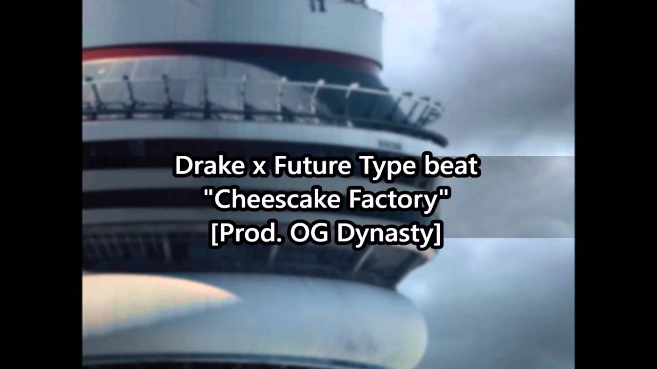 Drake x Future Type Beat "Cheesecake Factory" [Prod. OG Dynasty] - YouTube