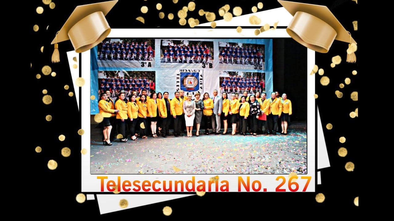 CEREMONIA DE GRADUACION DE LA TELESECUNDARIA NO. 267 🎓 | CANDY ...