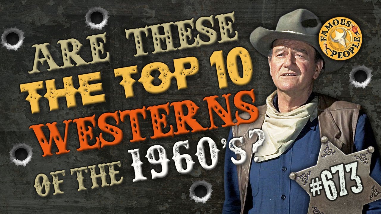 Are these the Top 10 Westerns of the 60's? - YouTube
