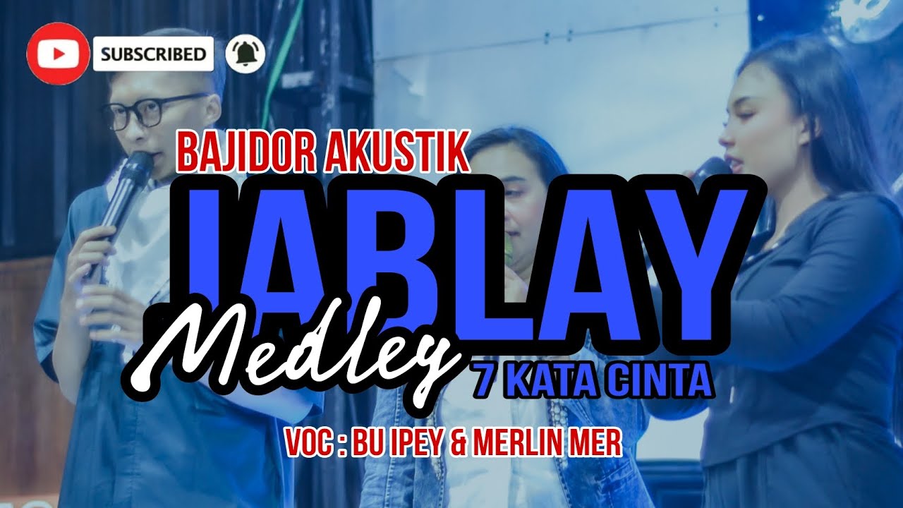 BAJIDOR AKUSTIK | JABLAY MEDLEY 7 KATA CINTA | BAJIDORAN LEGIT JAYA ...