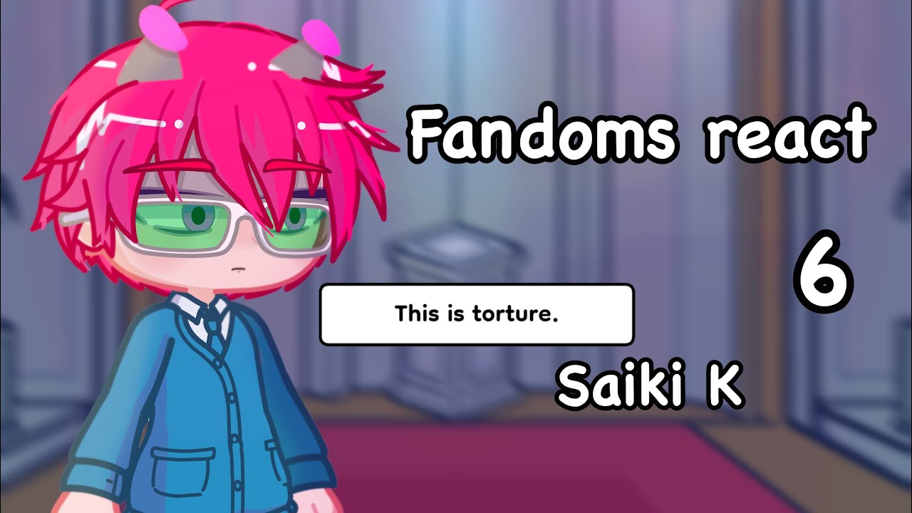 Fandoms react to each other || Part 6 || Saiki K || gl2 || eng - YouTube