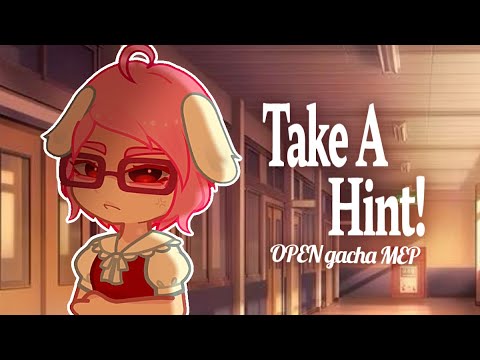 Take A Hint! || OPEN || 10/13 💢|| gacha mep || #takeahintmaki