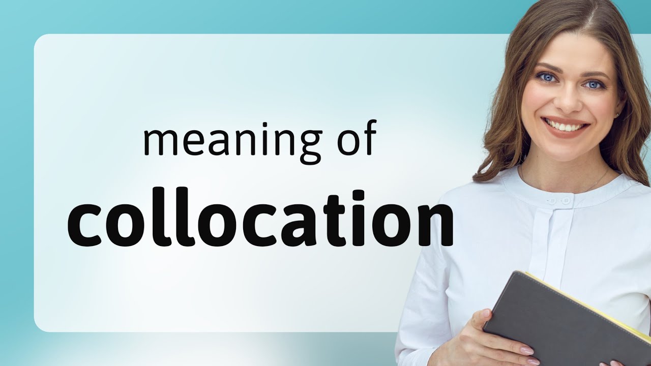 Collocation — COLLOCATION meaning - YouTube