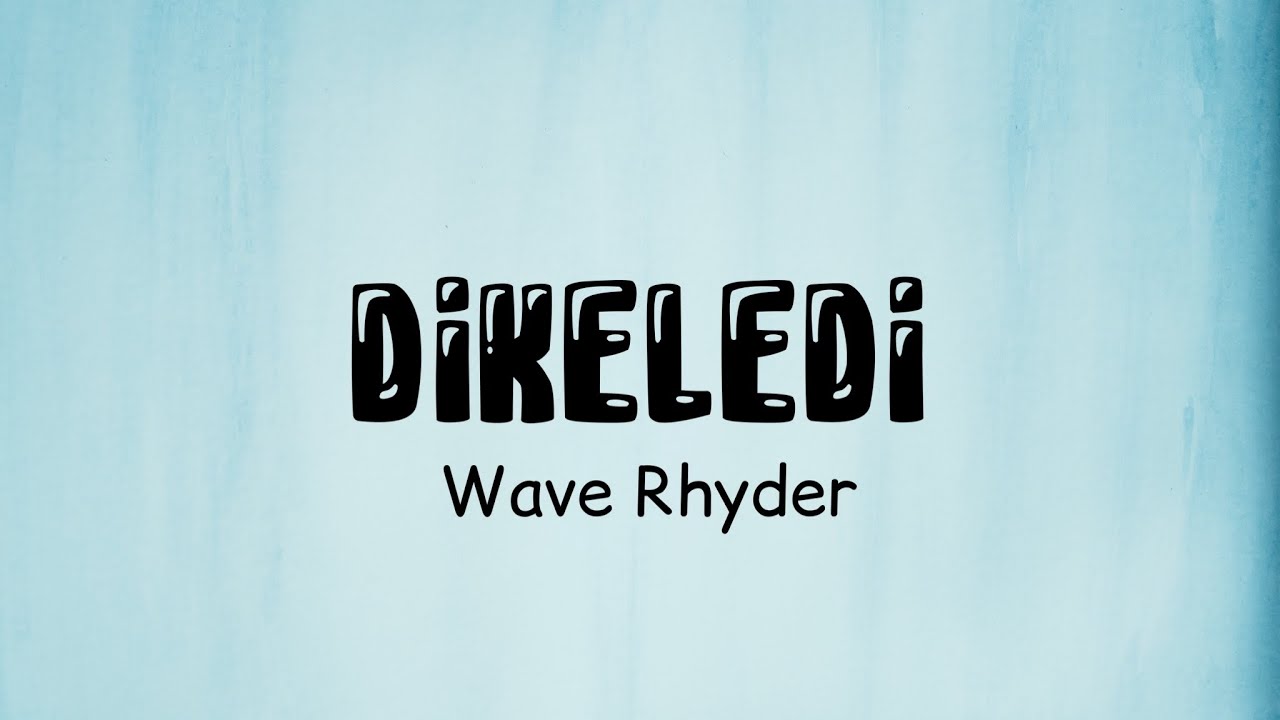 Wave Rhyder - Dikeledi (Lyric Video) - YouTube