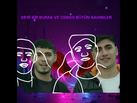 SIFIR BİR BURAK VE CENGO EN GÜZEL SAHNELER