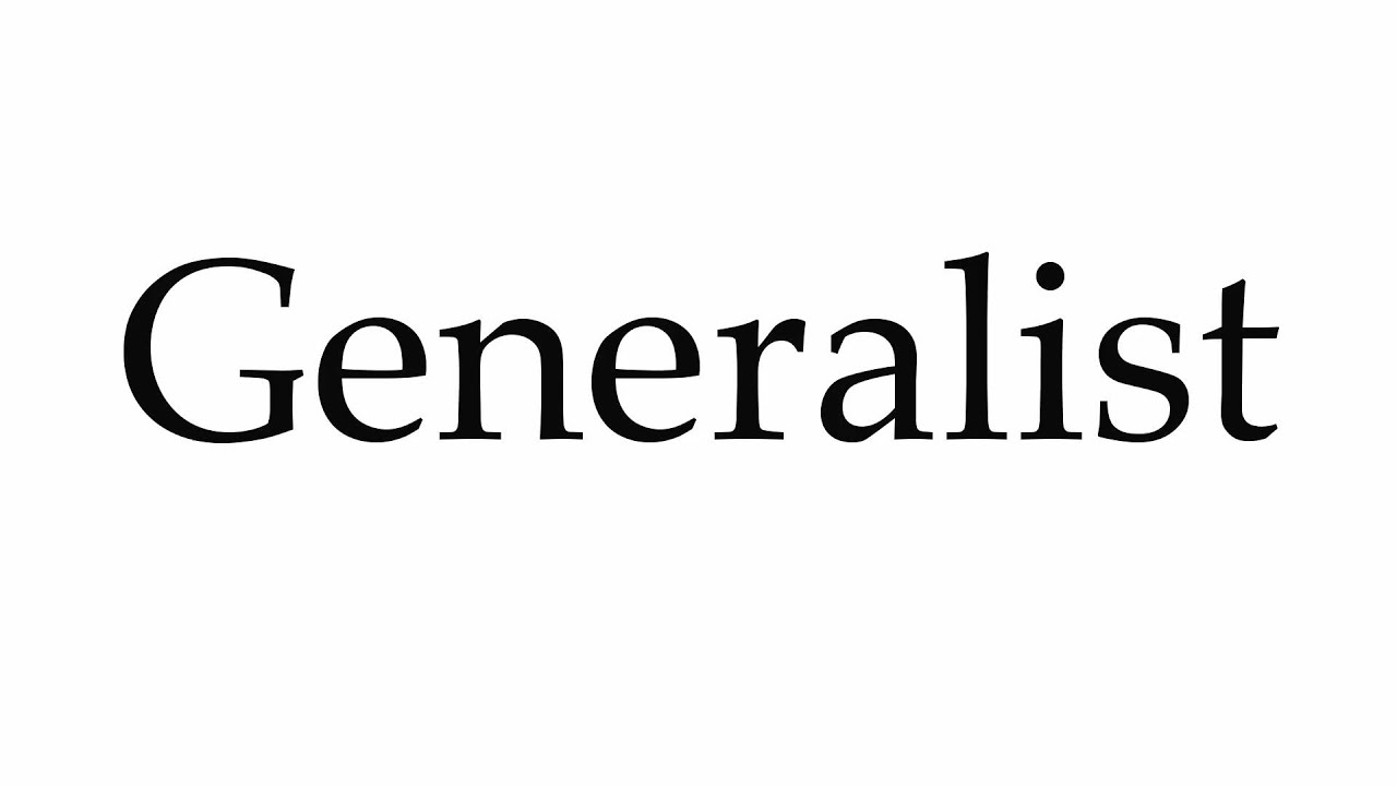 How to Pronounce Generalist - YouTube