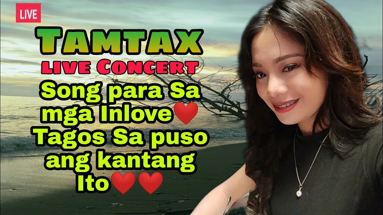 Tamtax Live Concert, Song Para Sa Mga Inlove, Tagos Sa Puso Ang Kantang ...
