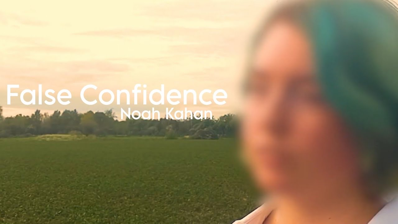 False Confidence - Noah Kahan {Unofficial Music Video} - YouTube