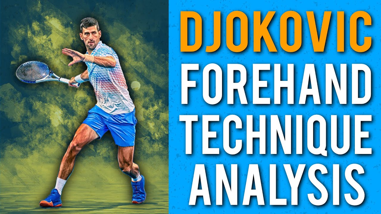 Novak Djokovic Forehand Technique: Complete Breakdown - YouTube