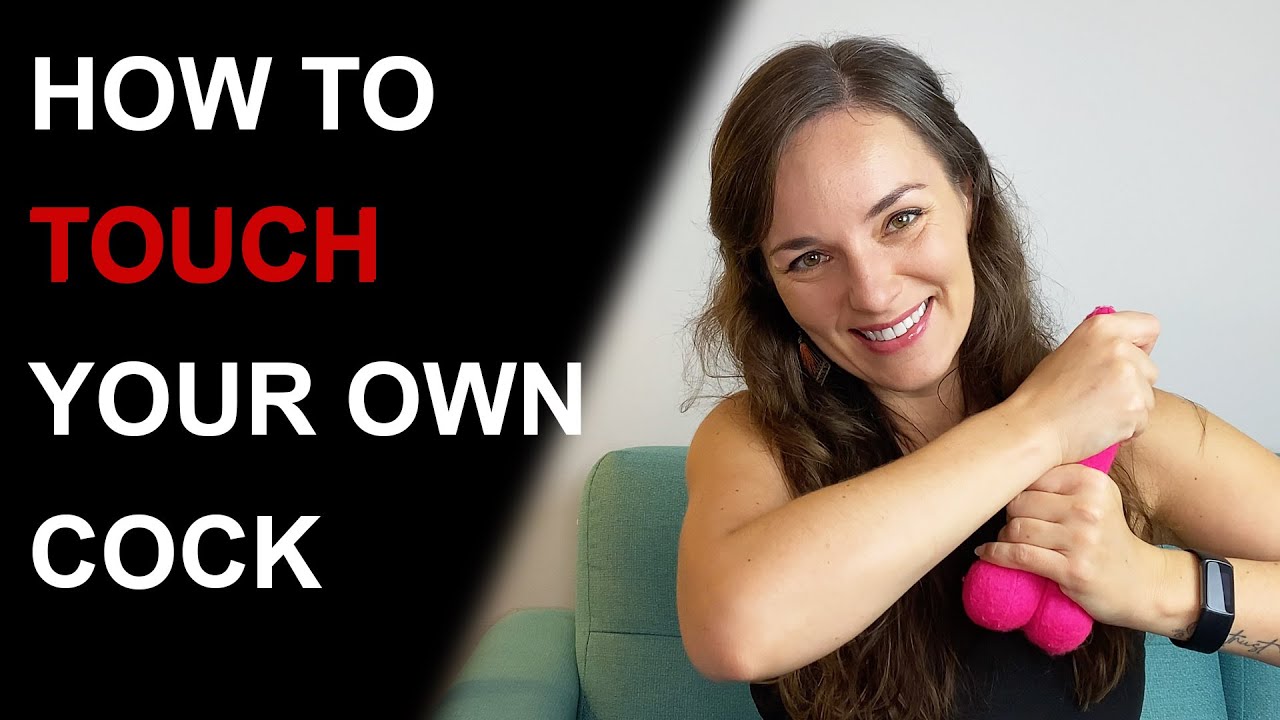 10 BEST WAYS TO TOUCH YOUR PENIS YouTube