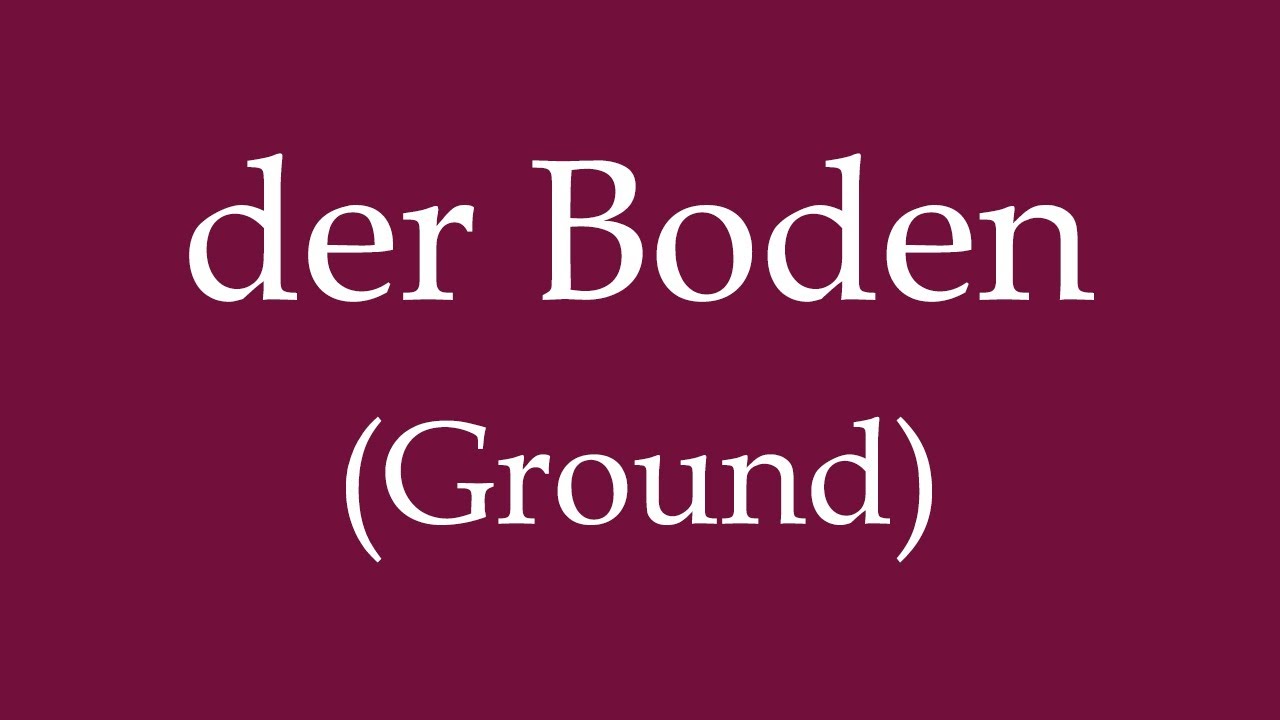 How To Say 'Ground' (der Boden) in German - YouTube