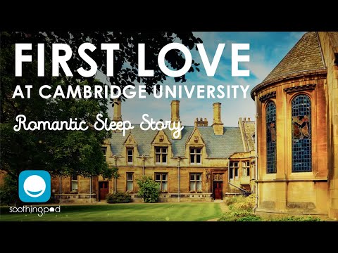 First Love at Cambridge University 🔥❤️ | Romantic Sleep Story for Grown Ups
