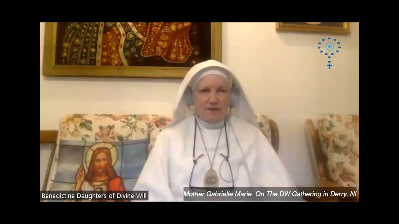 Mother Gabrielle Marie On The Divine Will & The Gathering In Derry, NI ...