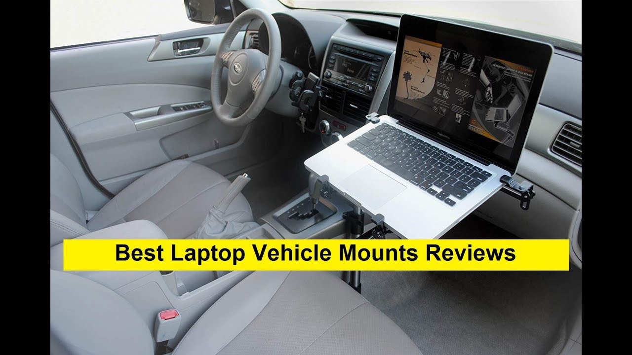 Top 3 Best Laptop Vehicle Mounts Reviews in 2019 - YouTube