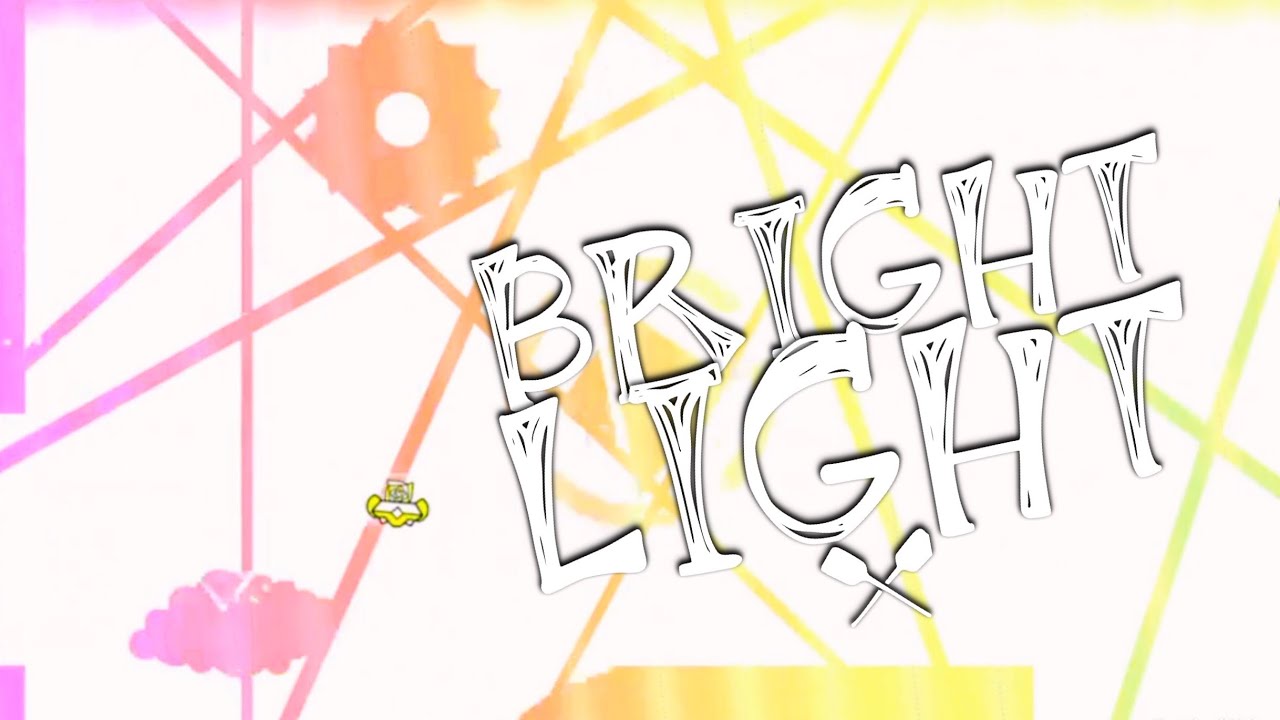 (2.0) Geometry Dash: Bright Light - Ismael58899 - YouTube
