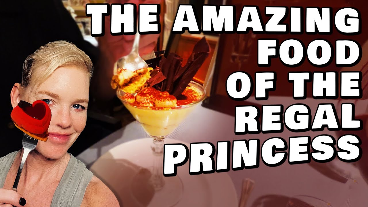 An Up Close Look at the Food on the Regal Princess | Princess Cruises ...