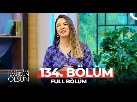 Fulya İle Umudun Olsun 134. Bölüm