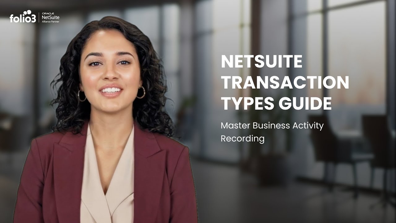 NetSuite Transaction Types Explained: Complete Guide for Beginners ...
