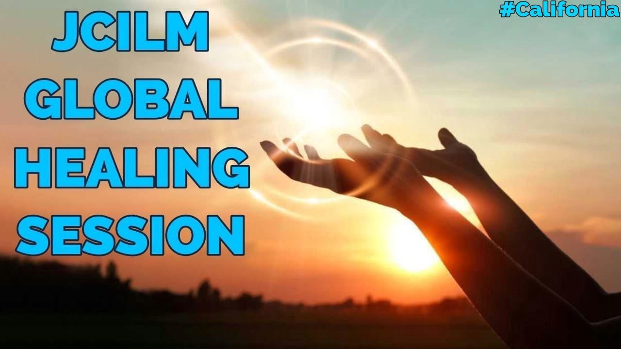 JCILM Global Healing Session, Part 19. CALIFORNIA 20th June 2021 - YouTube