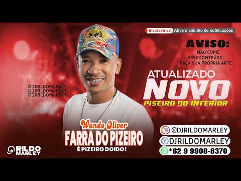 WANDO OLIVER E FARRA DO PIZEIRO ATUALIZADO PISEIRO DO INTERIOR |CANAL DJ RILDO MARLEY