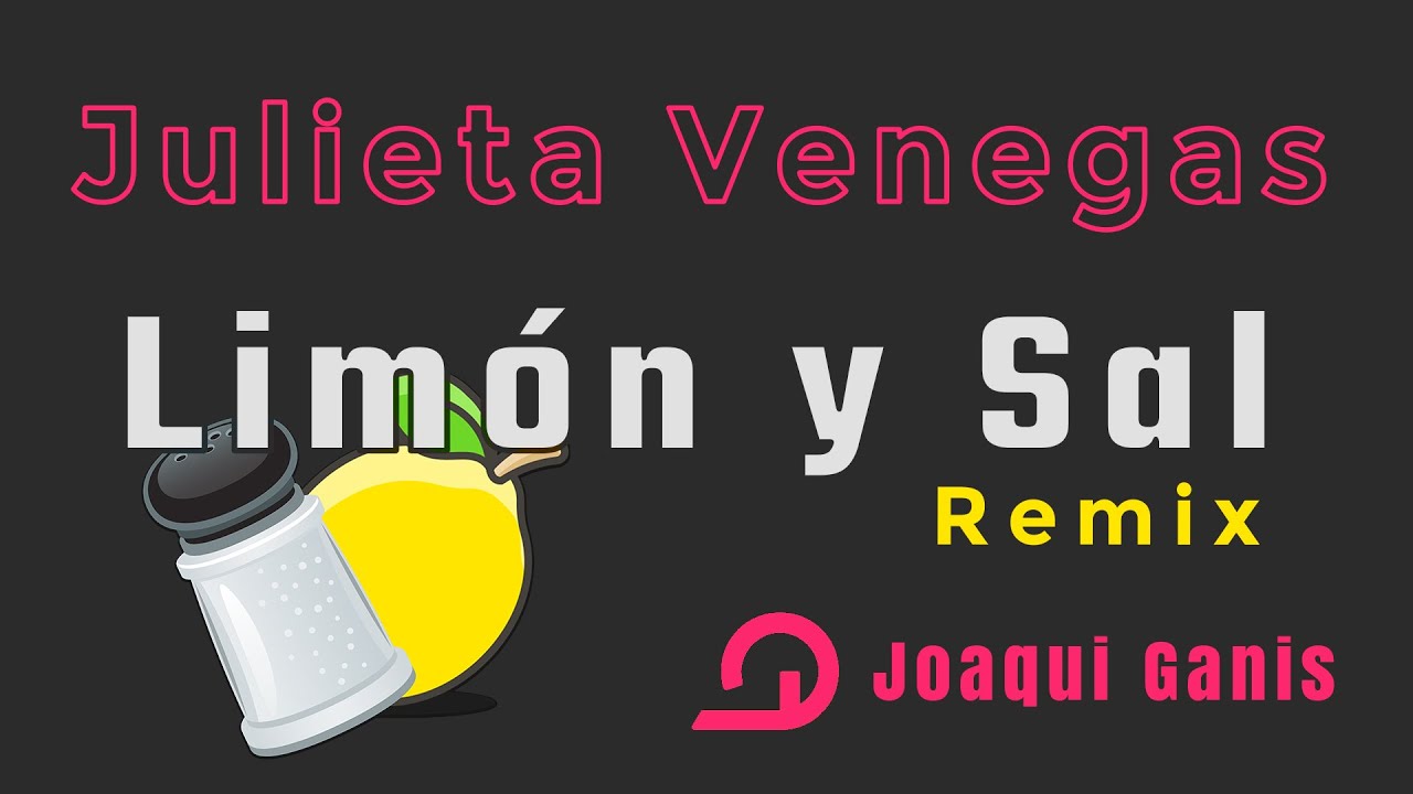 Limón y Sal - Julieta Venegas - Remix[Joaqui Ganis] - YouTube