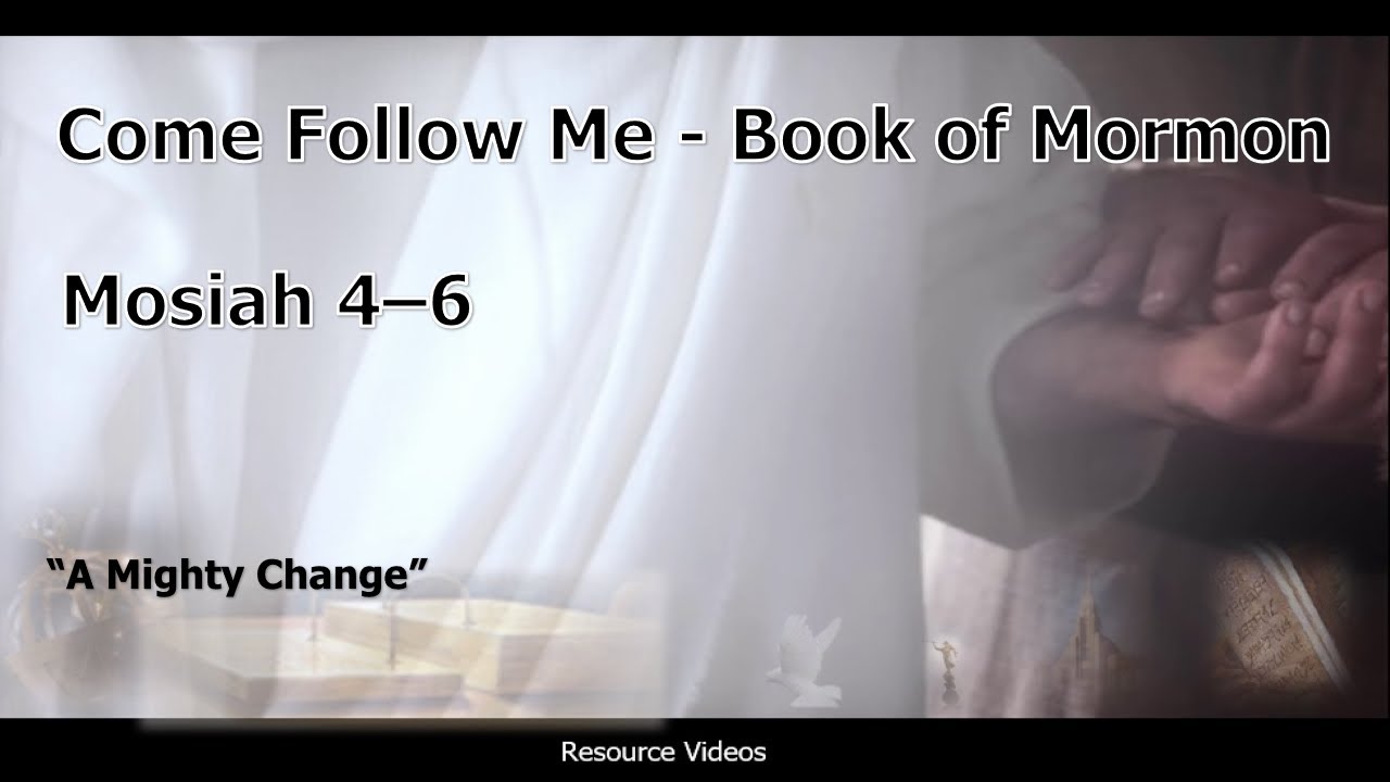 # 18; Mosiah 4-6 “A Mighty Change” - YouTube