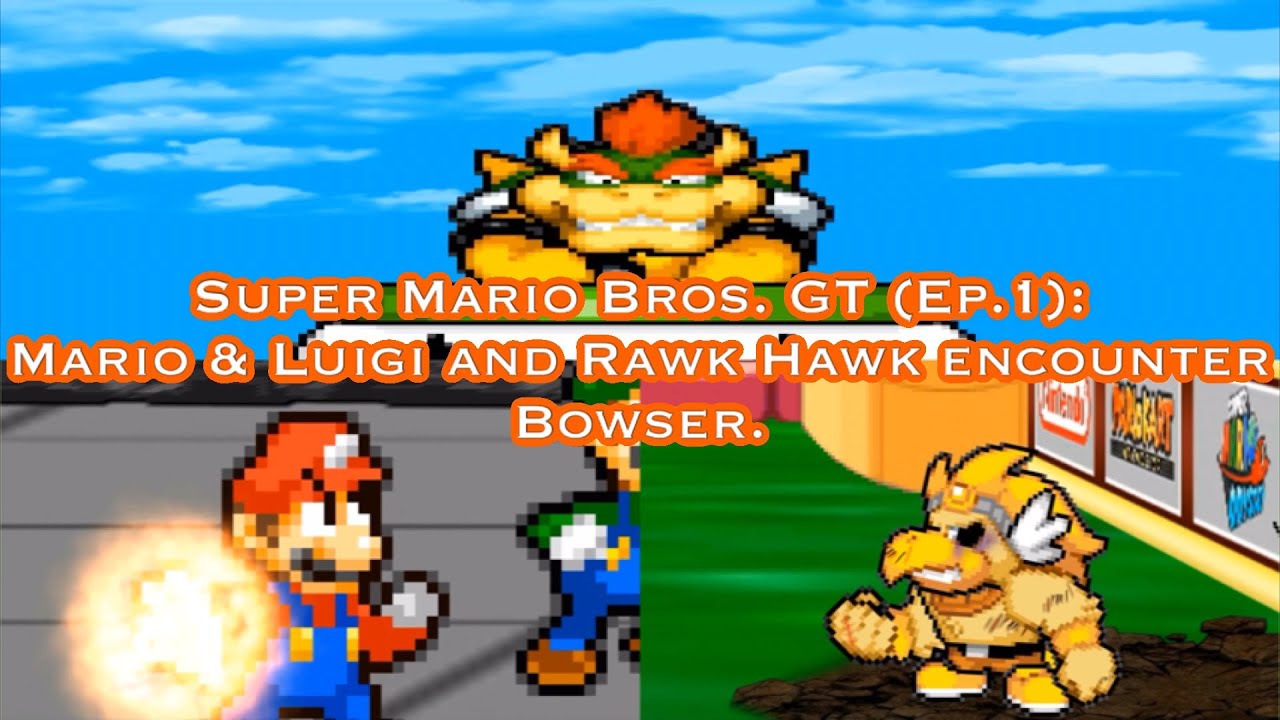 Super Mario Bros. GT (Ep.1): Mario & Luigi and Rawk Hawk encounter ...